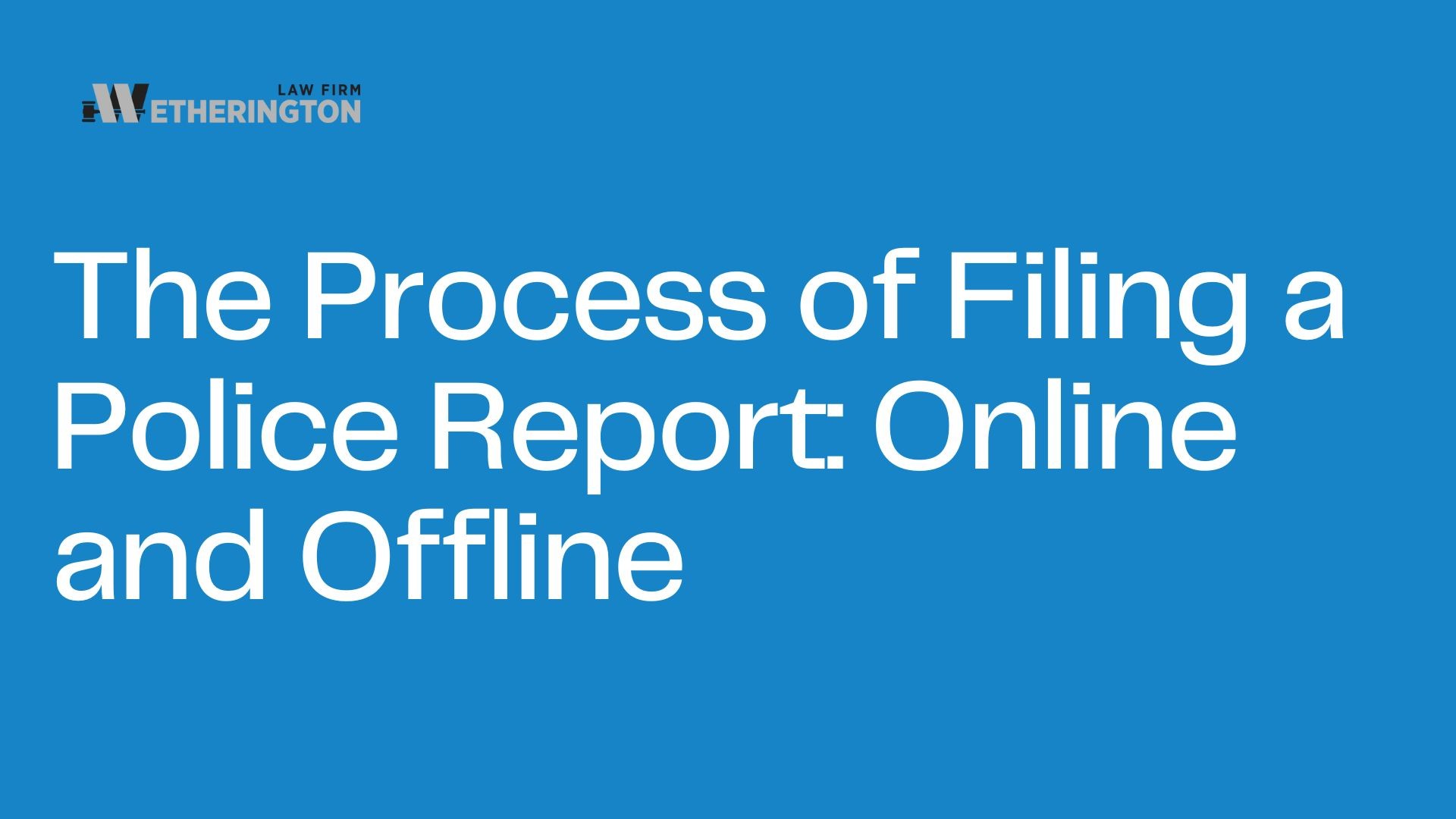 The Process of Filing a Police Report: Online and Offline ...